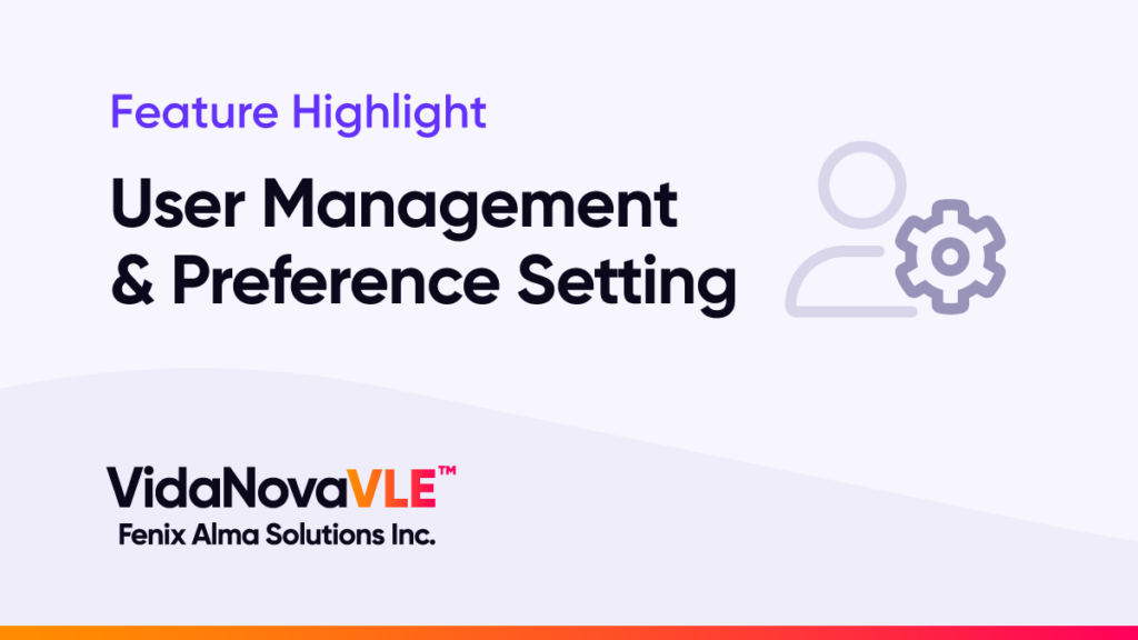 User Management & Preference Setting — Fenix Alma Solutions Inc.