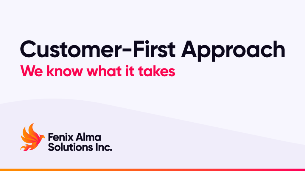 Customer-First Approach — Fenix Alma Solutions Inc.